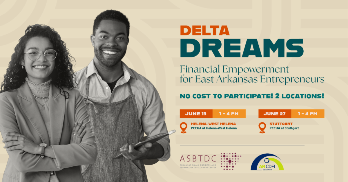 At Delta Dreams, Unlock How to Fund Your Business Idea | Arkansas Small ...